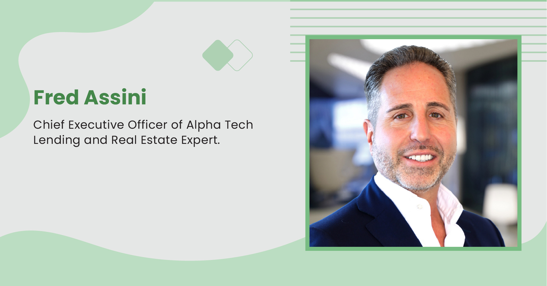 Chief Executive Officer Fred Assini of Alpha Tech Lending
